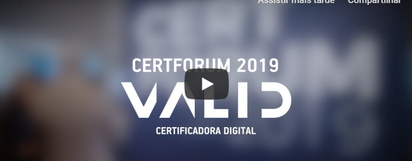 Assista a cobertura do CertForum 2019 feita pela Valid Certificadora ...