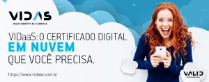 Valid Certificadora apresenta VIDaaS, o Certificado em Nuvem. - CryptoID