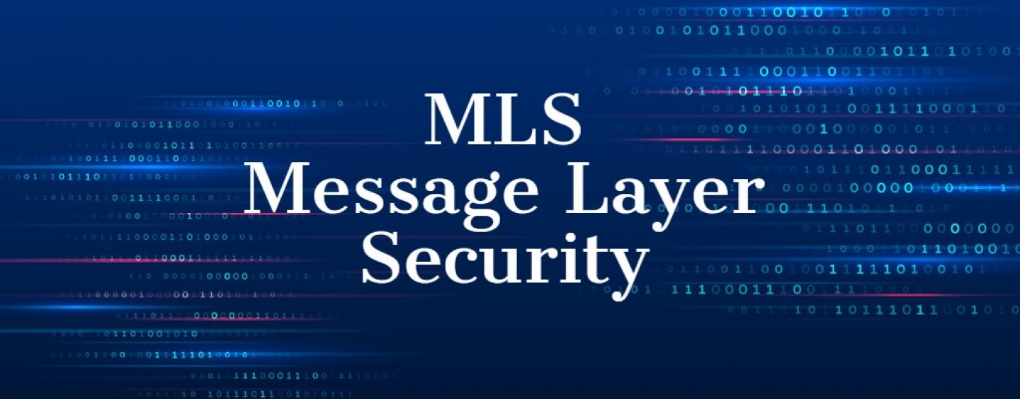 Saiba tudo sobre o MLS – Message Layer Security, o sucessor do SSL e TLS | CryptoID